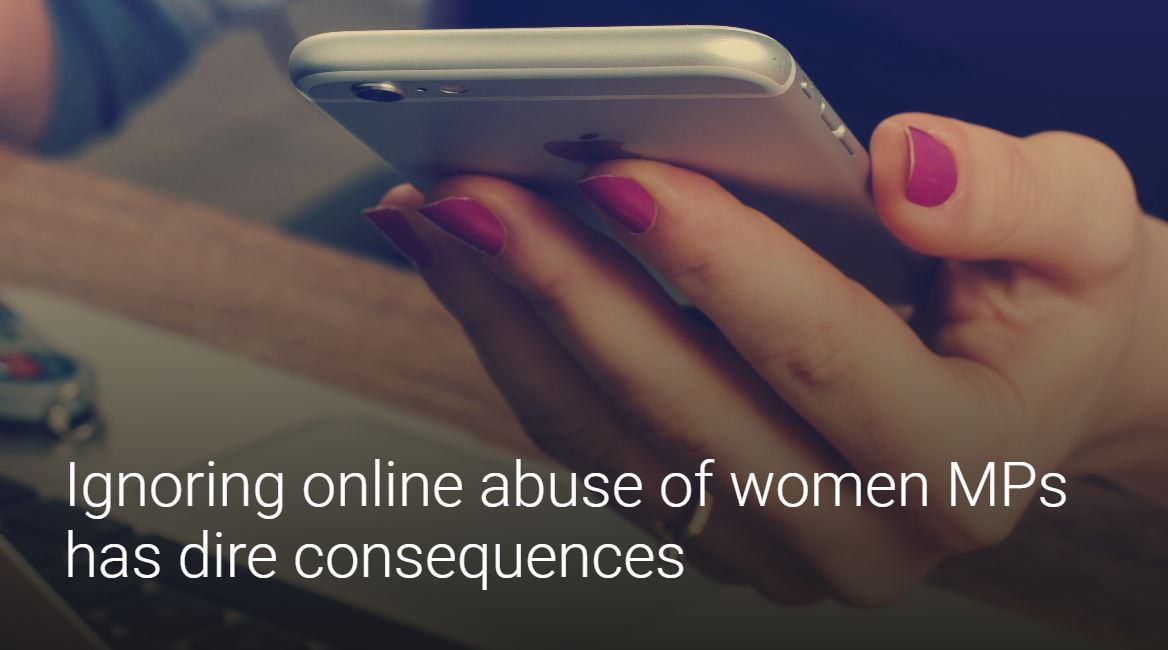 Ignoring online abuse of women MPs has dire consequences ...