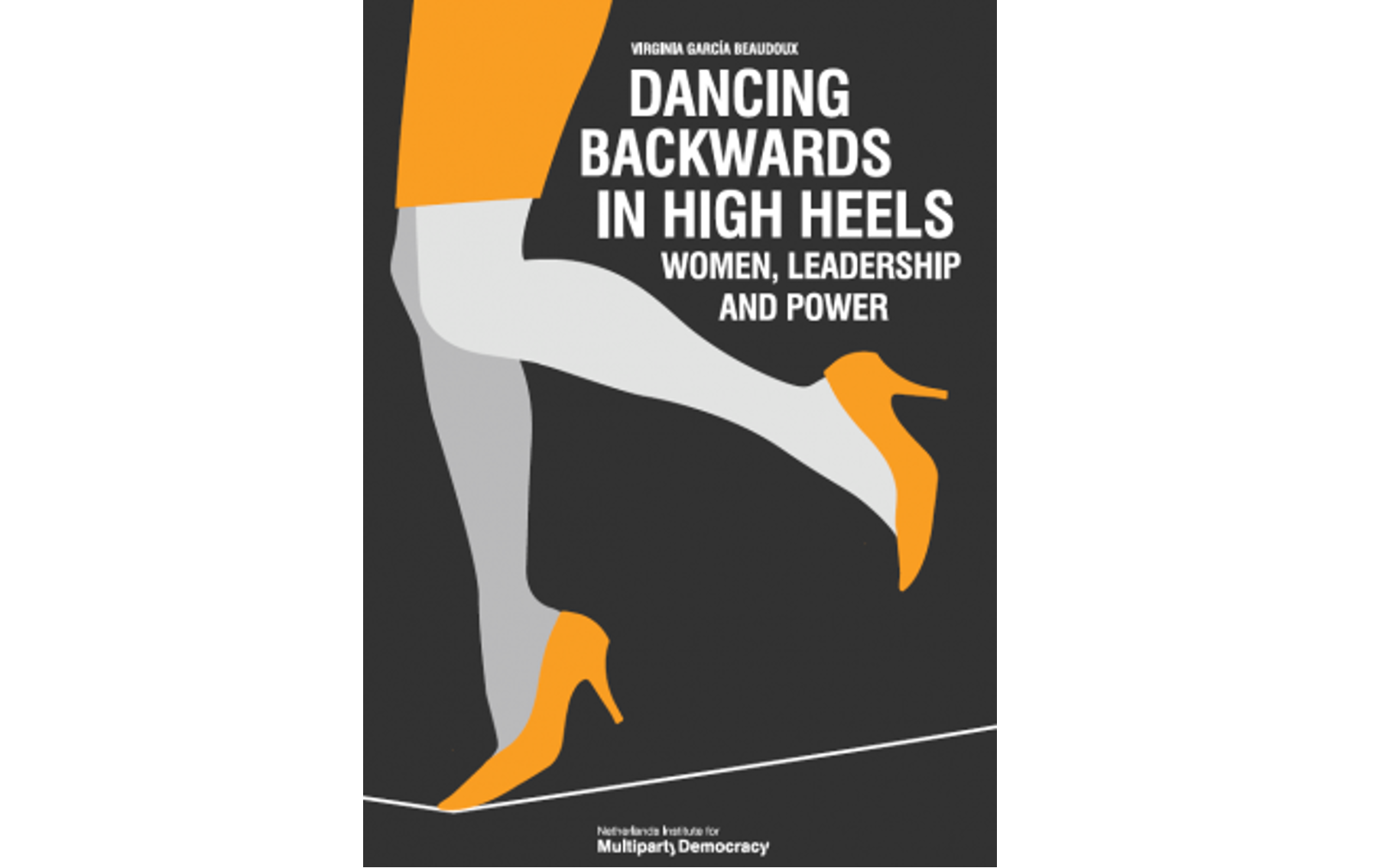 Dancing backwards in high heels: Women, leadership and power ...